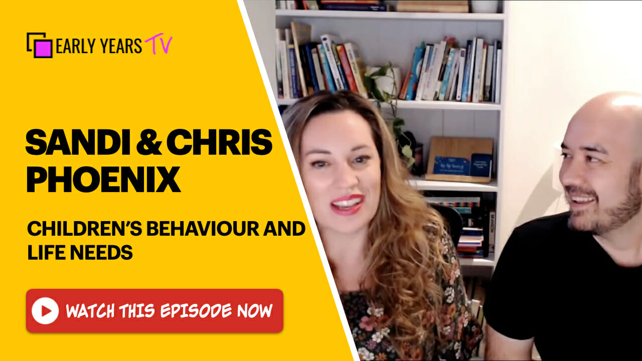 Sandi and Chris Phoenix on Children’s Behaviour and Life Needs - Early ...