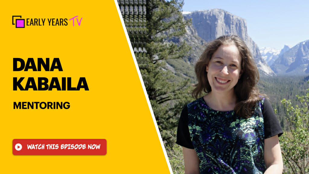 Dana Kabaila on Mentoring - Early Years TV