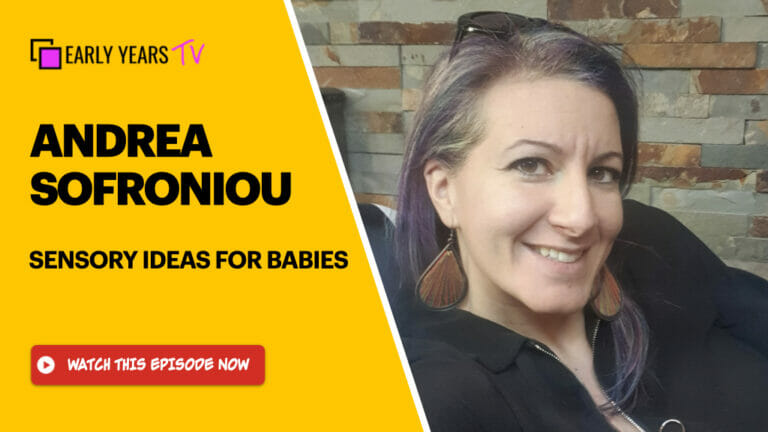 Andrea Sofroniou on Sensory Activities for Babies - Early Years TV