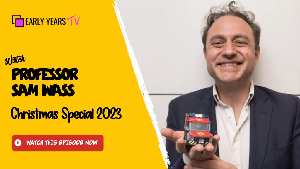 Prof Sam Wass Christmas Special 2023 - Early Years TV